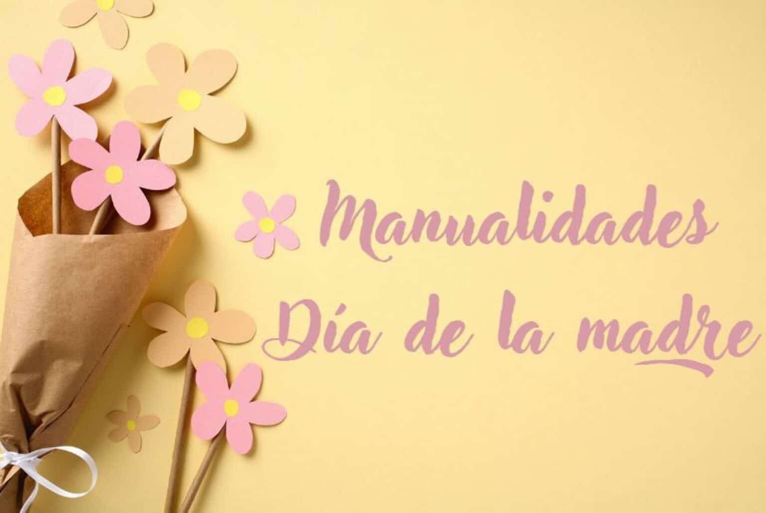 Manualidades Para El Día De La Madre: 10 Ideas Fáciles Y Bonitas ...